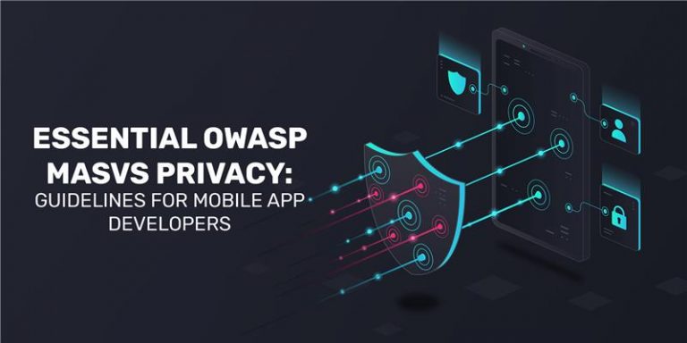 Essentials Owasp Masvs Privacy Guidelines Every Mobile App Developer