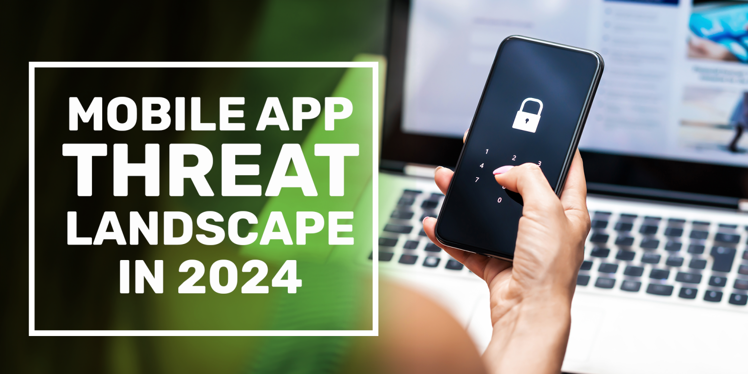 Mobile App threat landscape in 2024