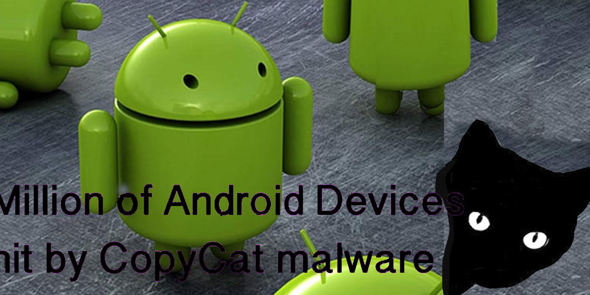 14 Million Android Smartphones are Infected by CopyCat Malware
